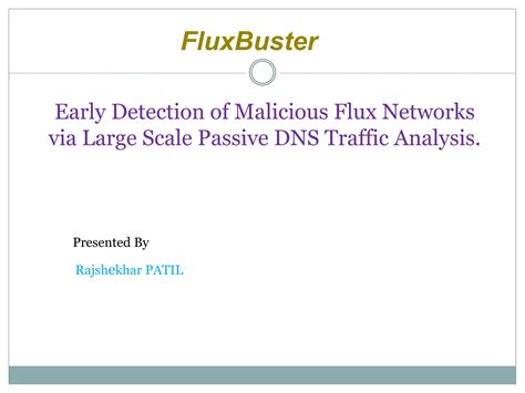 early detection of malicious flux networks via large scale passive dns traffic analysis ppt