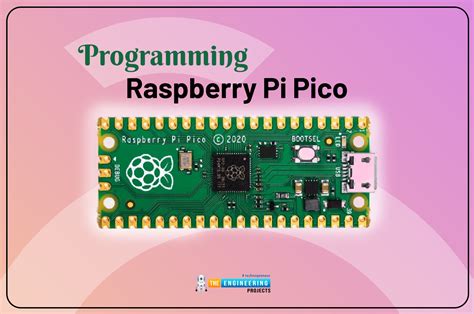 Getting Started With Raspberry Pi Pico The Engineering Projects