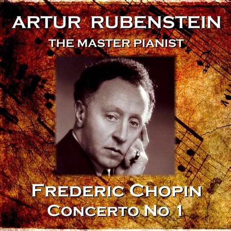Frederic Chopin Concerto No 1 By Arthur Rubinstein On Apple Music