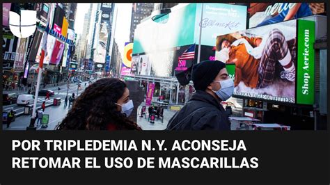 Nueva York Aconseja Retomar El Uso De Mascarillas En Espacios Cerrados
