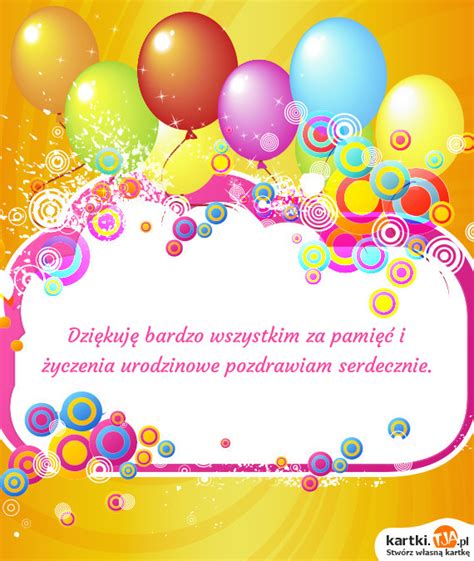 Dziękuję bardzo wszystkim za pamięć i życzenia urodzinowe pozdrawiam