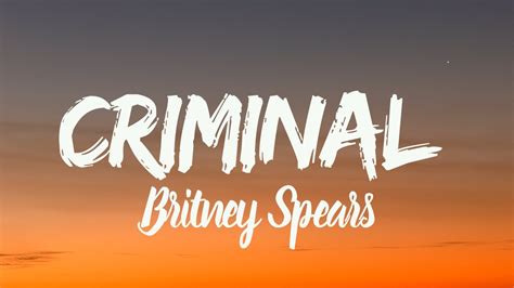 Britney Spears Criminal Lyrics YouTube