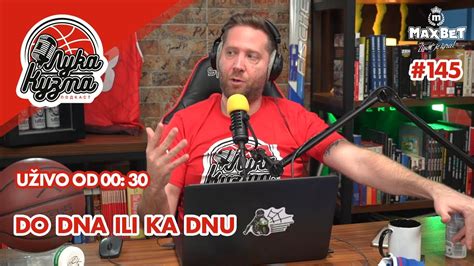 Do dna ili ka dnu Košarkaški podcast No 145 sa Lukom i Kuzmom YouTube
