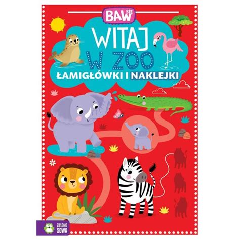 Książka dla dzieci Baw się Witaj w ZOO Łamigłówki i naklejki niskie