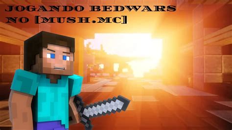 Jogando Bedwars Mush Mc Youtube