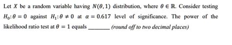 let x be a random variable having n 0 1 distribution… solvedlib