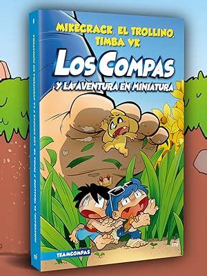 Compas 8 Los Compas Y La Aventura En Miniatura Mikecrack El