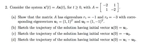 solved consider the system x t ax t for t