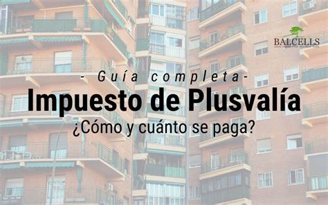 Plusvalía Municipal en España Cómo se Calcula y Cuánto se Paga