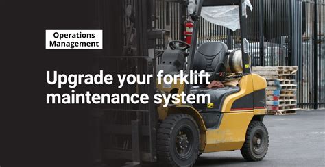 Upgrade Your Forklift Maintenance System Frontline Blog