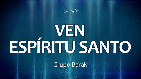 C0233 VEN ESPÍRITU SANTO Barak Letra Acordes Chordify