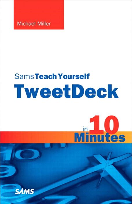 sams teach yourself tweetdeck in 10 minutes informit