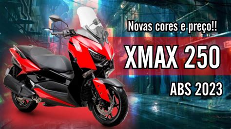 Xmax Abs Cores Pre O Ficha T Cnica Youtube