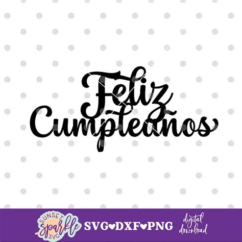 Cake Topper Svg Feliz Cumplea Os Svg Feliz Cumple Svg Etsy Canada