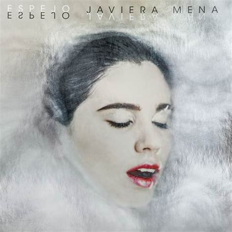 Javiera Mena Publica La Edici N F Sica De Su Nuevo Lbum Espejo En Un