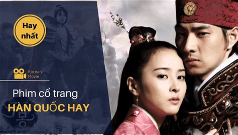 Top 11 phim cổ trang hàn quốc mới nhất năm 2022 Kiến Thức Cho Người