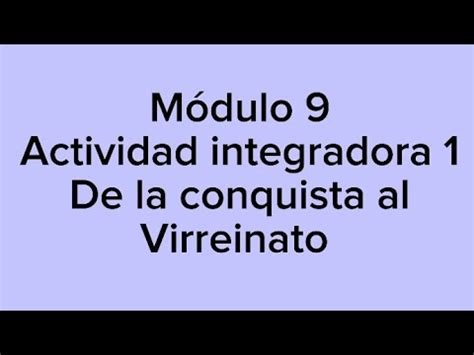 M Dulo Actividad Integradora De La Conquista Al Virreinato