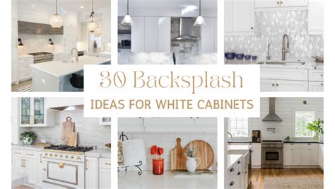 30 Kitchen Backsplash Ideas With White Cabinets Refresh Restyle