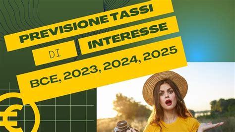 Previsioni Tassi Interesse BCE 2023 2024 2025 Mutui Prestiti