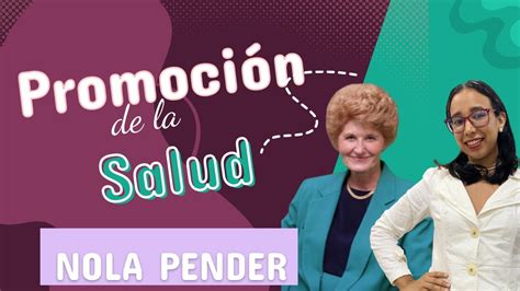 Modelo De Promoci N De La Salud De Nola Pender Youtube
