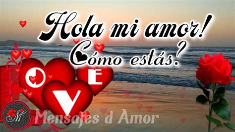 Introducir 31 Imagen Hola Amor Como Estas Frases Abzlocal Mx
