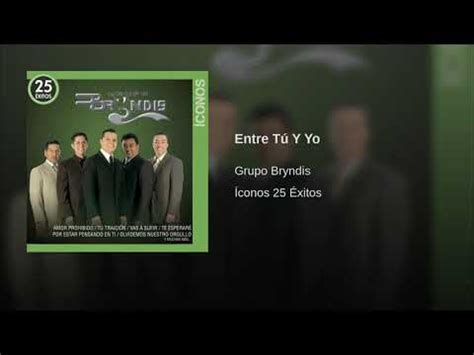 Grupo Bryndis Entre T Y Yo Youtube