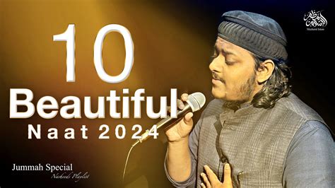 10 New Beautiful Naat 2024 Mazharul Islam Jummah Special Nasheeds