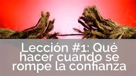 Qu Hacer Cuando Se Rompe La Confianza Buscadedios Org