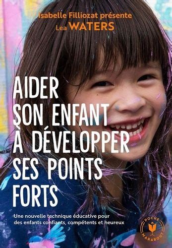 Aider son enfant à développer ses points forts Une nouvelle technique