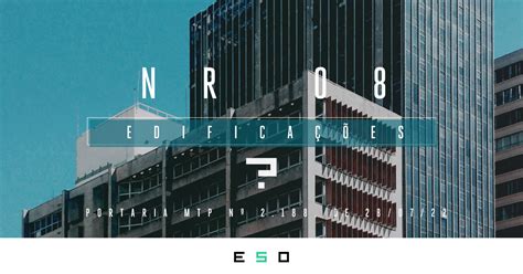 NR 8 atualizada confira a nova Portaria para Edificações