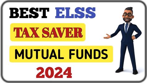 Best ELSS Mutual Funds To Invest In 2024 Best Tax Saving Mutual Funds