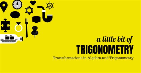 Transformations In Algebra And Trigonometry OER Commons