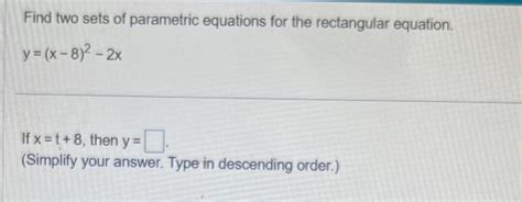 solved find two sets of parametric equations for the