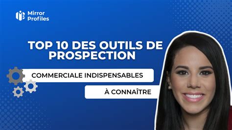 Top 10 des outils de prospection commerciale indispensables à connaître