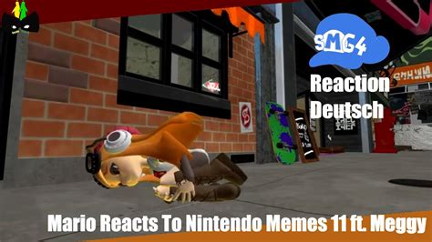 Smg4 Reaction Mario Reacts To Nintendo Memes 11 Ft Meggy Deutsch