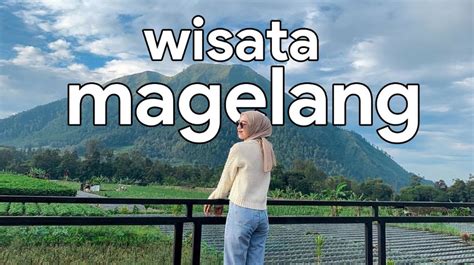 10 Tempat Wisata Di Magelang Yang Lagi Hits Terbaru Asuransi Lengkap