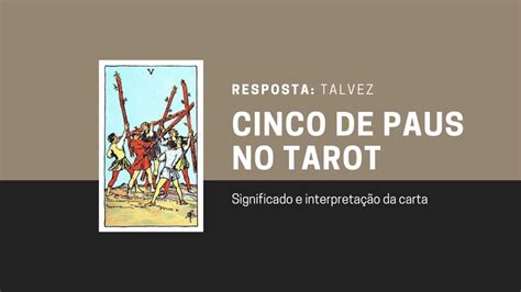 Cinco De Paus No Tarot Significado Invertido No Amor Sorte E Dinheiro