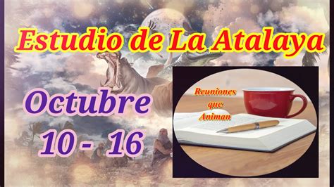 Estudio De La Atalaya Semana Octubre 10 16 YouTube