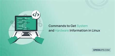 Commands To Get System And Hardware Information In Linux