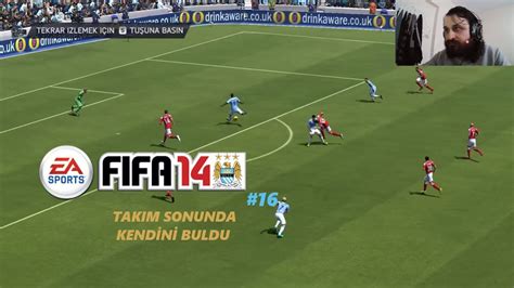 FIFA 14 MANCHESTER CITY KARİYERİ 16 TAKIM SONUNDA KENDİNİ BULDU