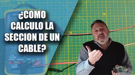 Dominando el cálculo de la sección del cable Guía paso a paso para