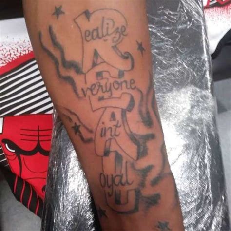 10 Realize Everyone Ain T Loyal Tattoo Ideas Tattoo Designs Realise