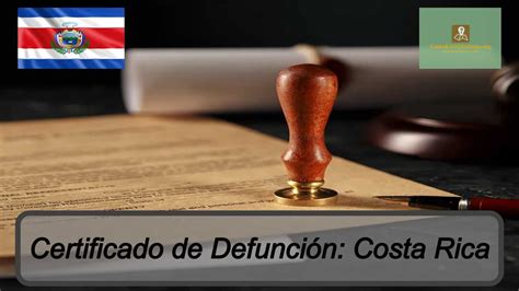 Guía completa para obtener un certificado de defunción en Costa Rica
