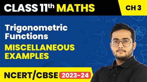 Trigonometric Functions Miscellaneous Examples Class Maths