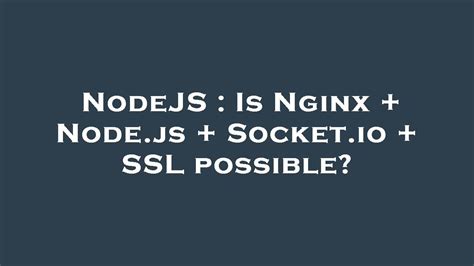 NodeJS Is Nginx Node Js Socket Io SSL Possible YouTube