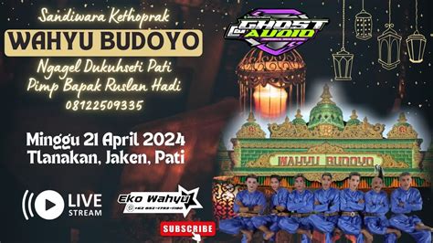 Live Streaming Ketoprak Wahyu Budoyo Ds Tlanakan Jaken Juwana Pati