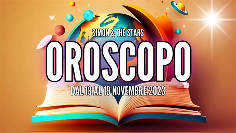 OROSCOPO DAL 13 AL 19 NOVEMBRE 2023 Simon The Stars