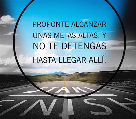 Asombrosas Frases Sobre Alcanzar Las Metas Y Sue Os Para Motivarte