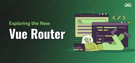 Exploring The New Vue Router Navigating Your Vuejs App With Ease