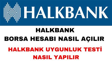 Halkbank Borsa Hesabı Nasıl Açılır ve Uygunluk Testi Nasıl Yapılır